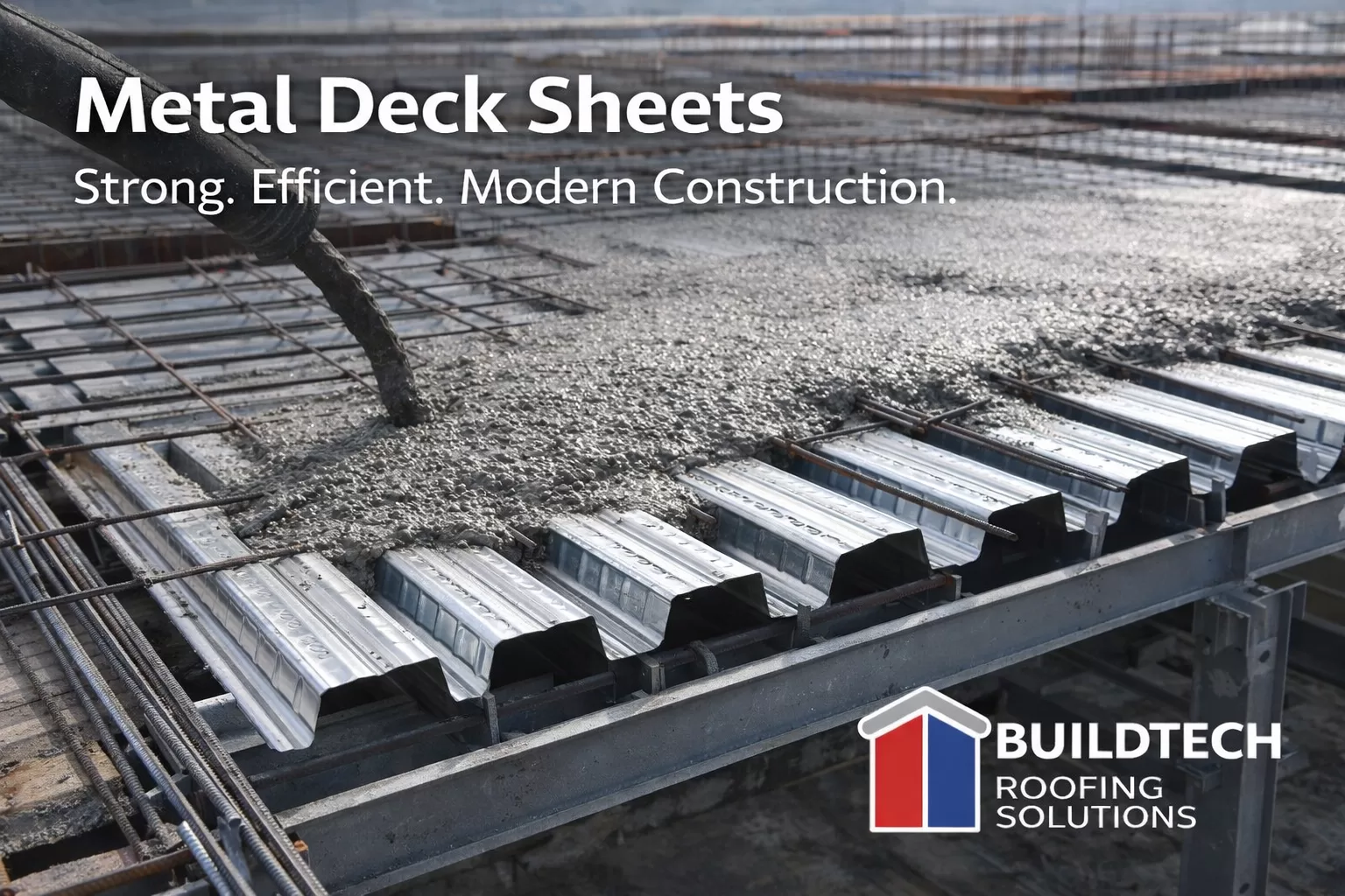 Metal Deck Sheets for Industrial Construction | Buildtech Roofing ...